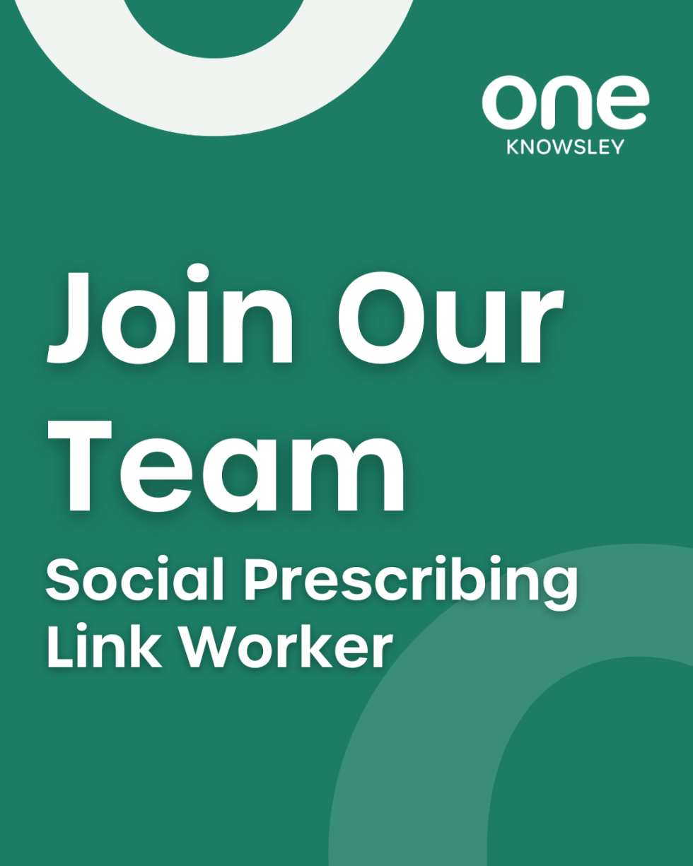 New Vacancy: Social Prescribing Link Worker - One Knowsley